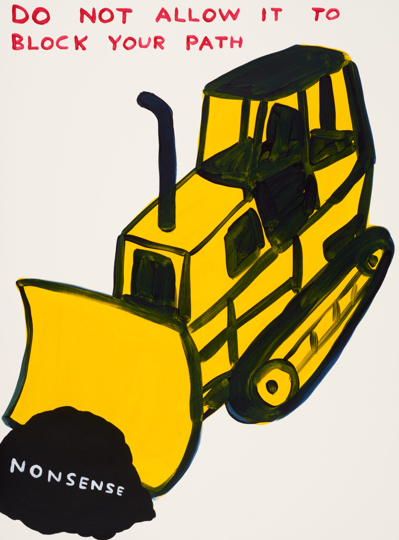 Untitled 'Do Not Allow it To Block Your Path' - David Shrigley