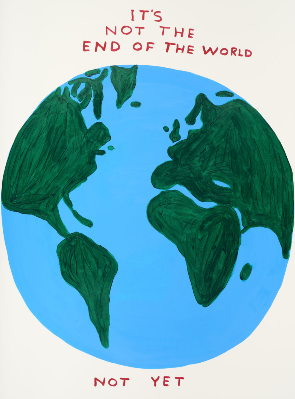 untitled 'it's not the end of the world' - David Shrigley